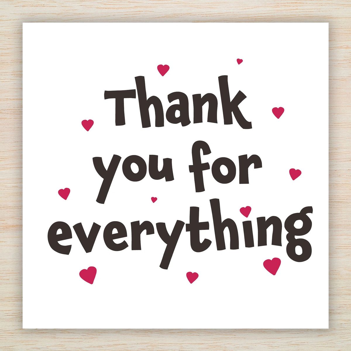 Thank You Card Thank you for Everything Appreciation card Friendship Card